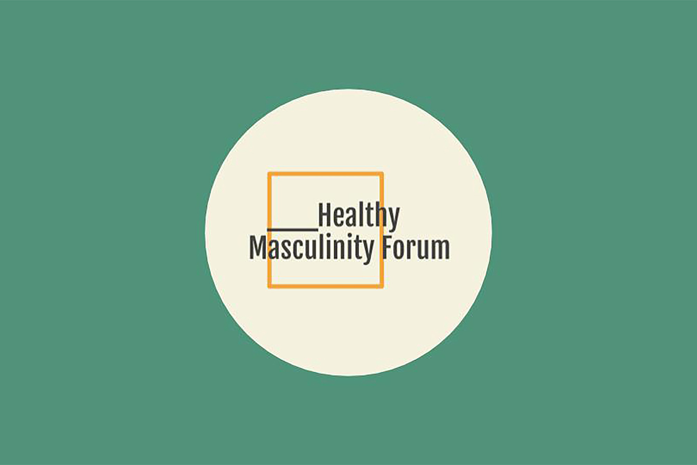 Healthy Masculinity Forum | DSI / Social Design - School of Visual Arts