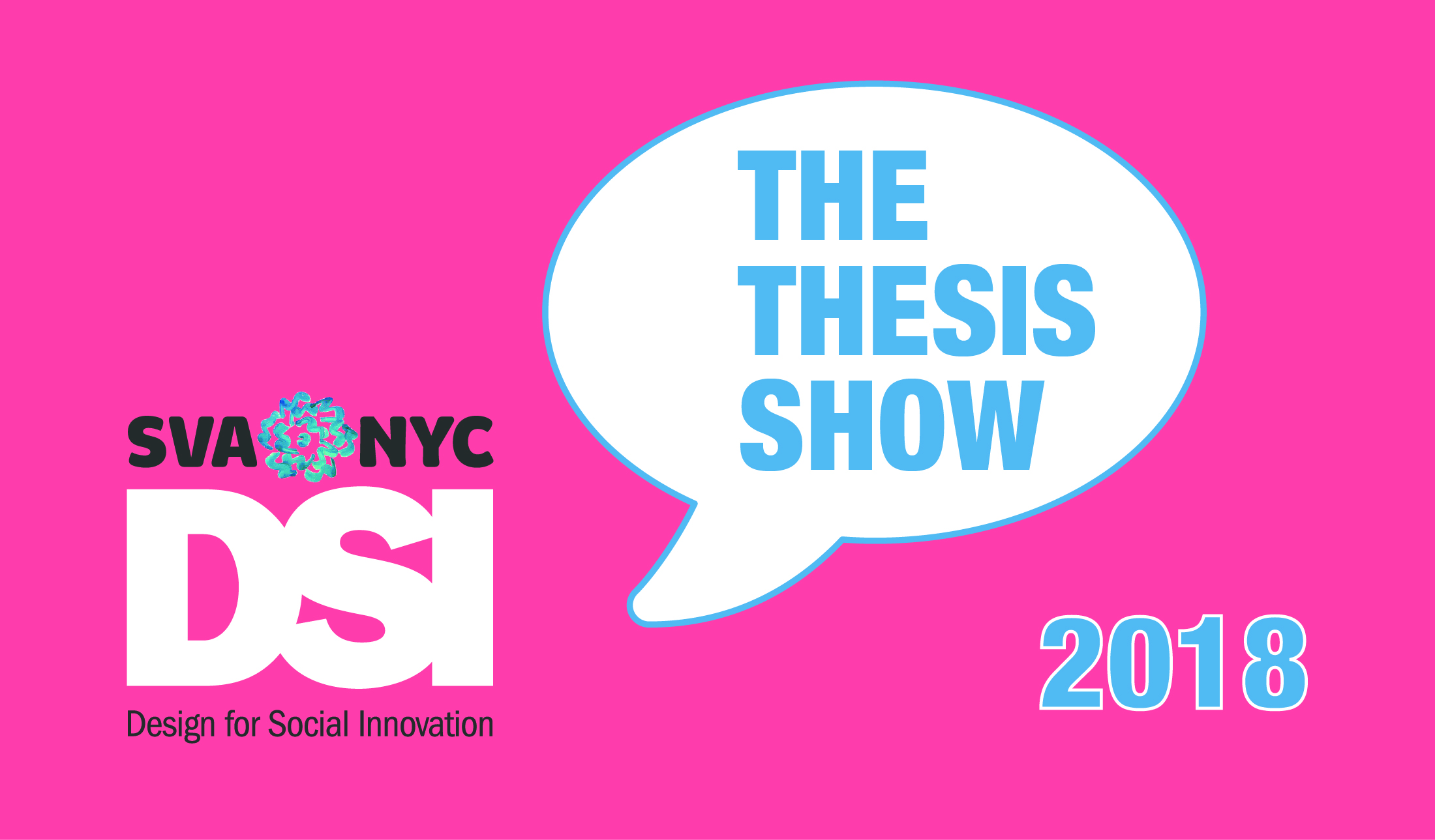 DSI Thesis Show 2018 | MFA DSI Design for Social Innovation - School of ...